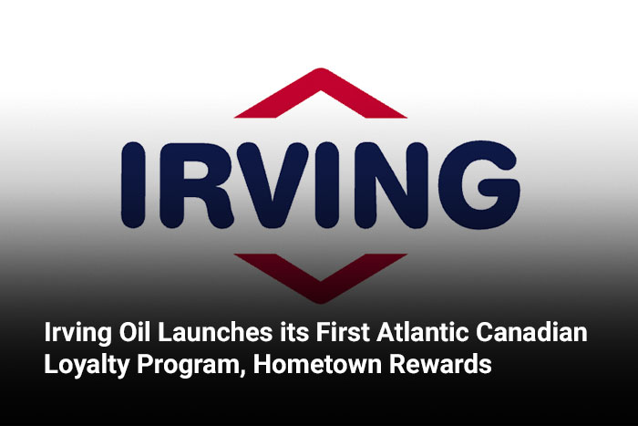 Loyalty360 - Irving Oil Launches its First Atlantic Canadian Loyalty ...