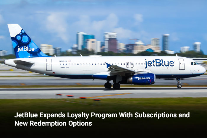 Loyalty360 - JetBlue Expands Loyalty Program With Subscriptions and New ...