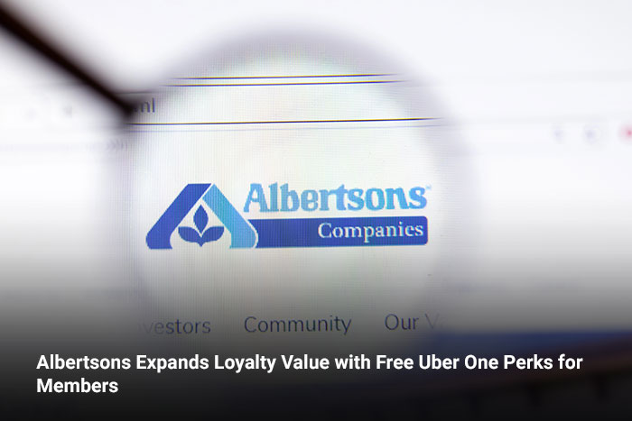 Loyalty360 - Albertsons Elevates Customer Loyalty with Free Uber One Perks